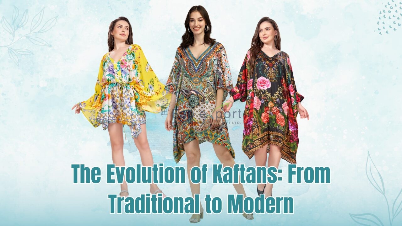The Evolution of Kaftans: From Traditional to Modern - Fab Export India